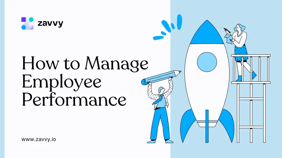 How to Manage Employee Performance and Strengthen Your Company | Zavvy